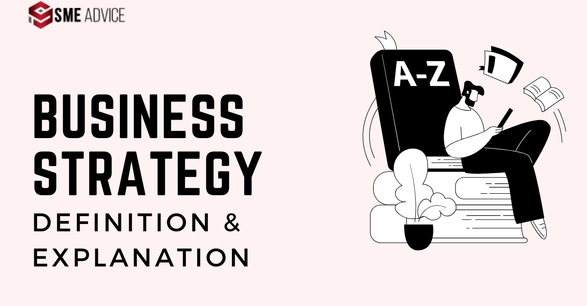 What is Business Strategy? A Guide for Entrepreneurs & Businesses | SME ...