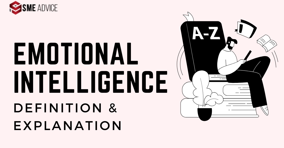 What is Emotional Intelligence? Explained | SME Advice