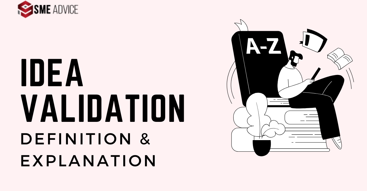 What is Idea Validation? Explained for Entrepreneurs | SME Advice