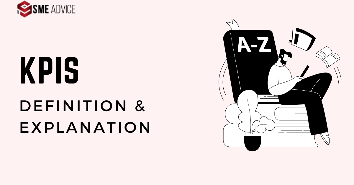 What are KPIs? Key Performance Indicators Explained | SME Advice