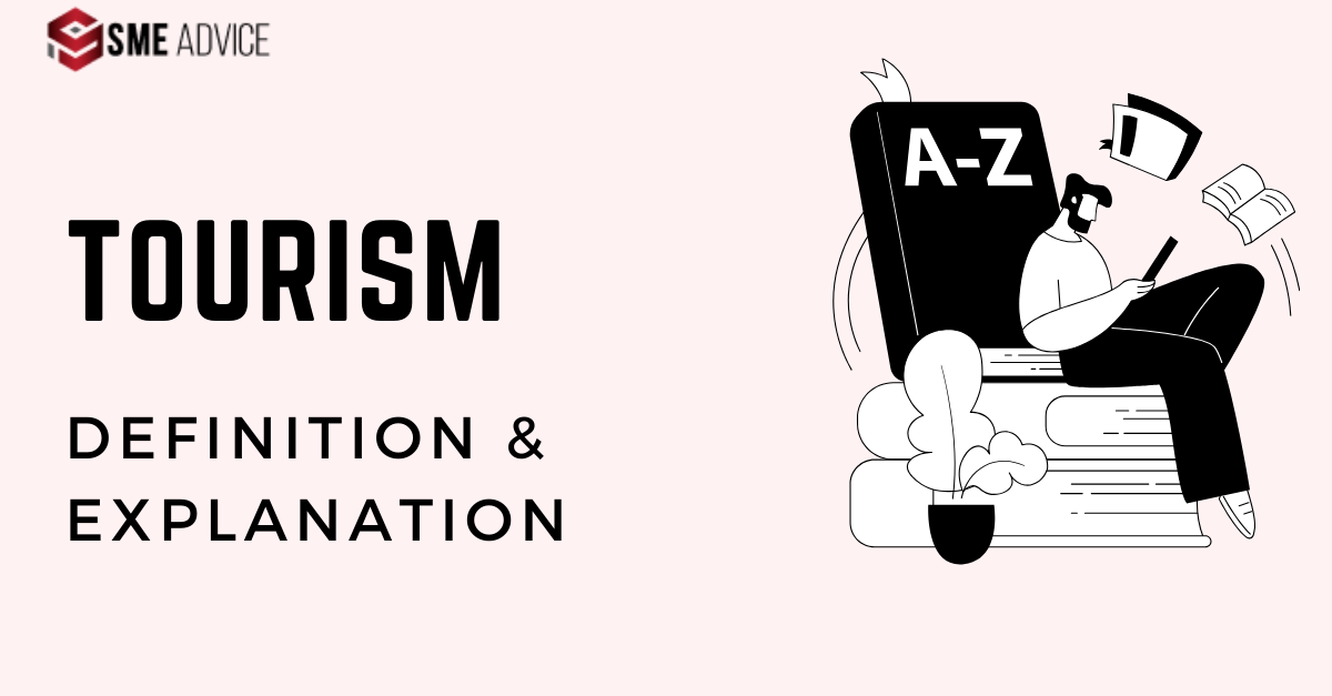 What is Tourism? Explained and Defined | SME Advice