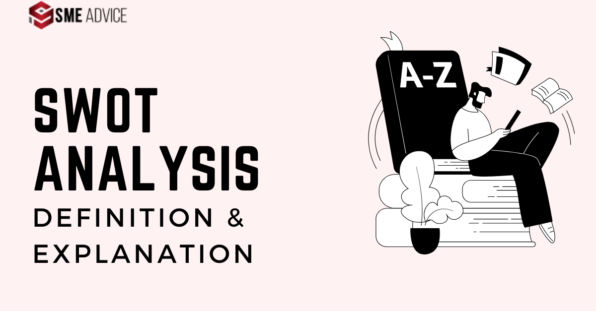 SWOT Analysis: Explained and Defined | SME Advice