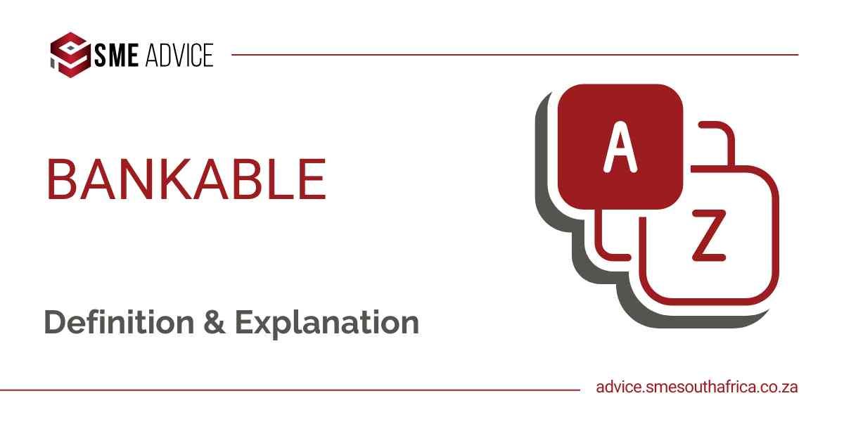 Bankable: Definition & Meaning in Finance | SME Advice