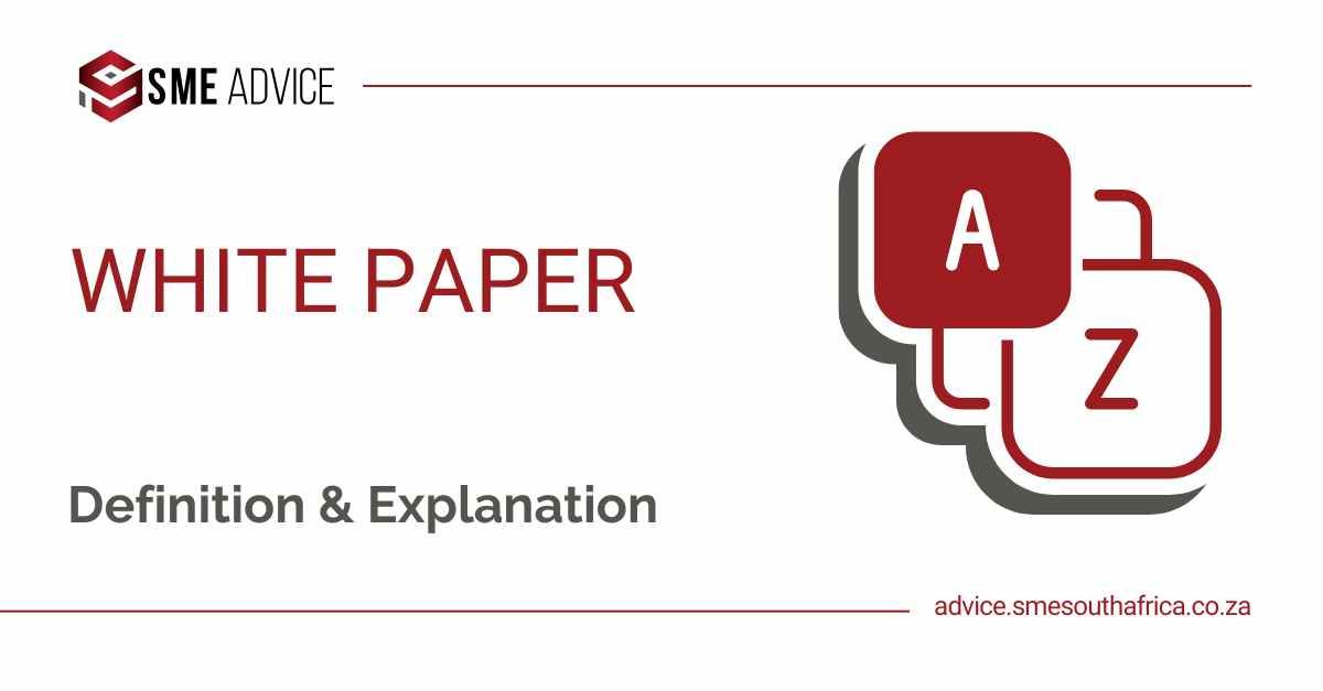 White Paper Explained: Definition, Uses, and Key Elements | SME Advice
